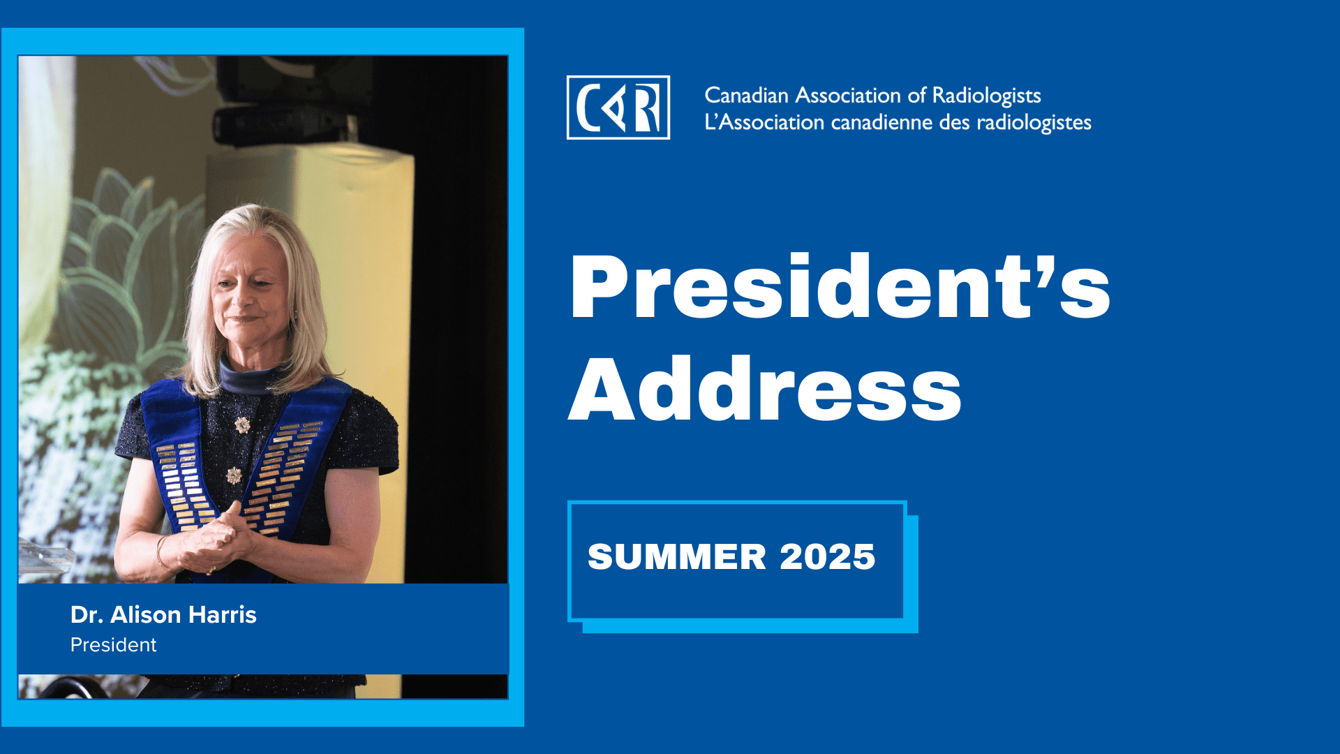 Summer Presidential Address – Dr. Alison Harris - Canadian Association ...